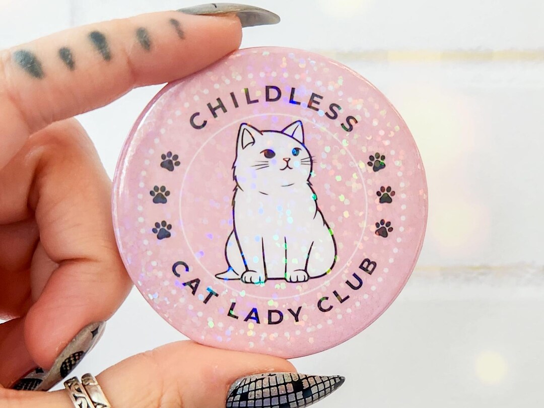 Childless Cat Lady Club Pin Back Button, Holographic Pro Choice Sticker ...