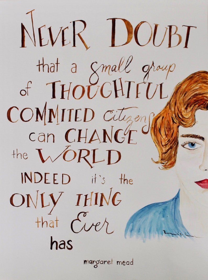 Never Doubt That a Small Group... Margaret Mead Inspirational Quote - Etsy