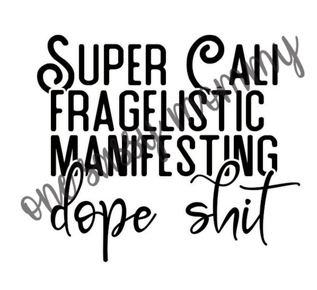 Super Cali Fragelistic Dope Shit JPG, SVG | Instant Digital Download ...