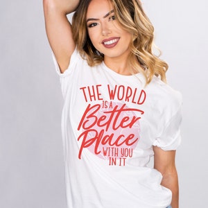 The World is a Better Place Shirt, Retro Graphic Tee, Positive ...