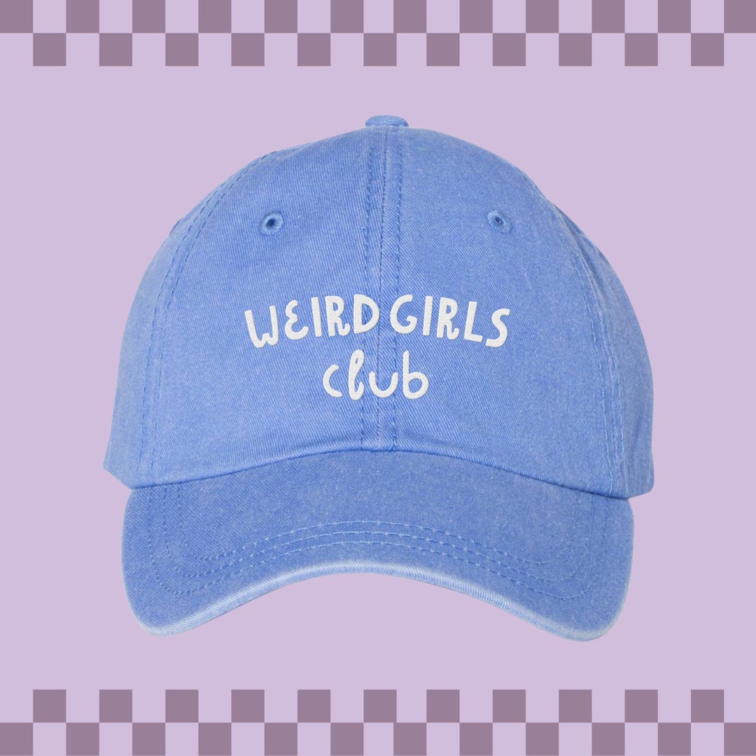 Weird Girls Club Embroidered Pigment-dyed Cap, Funny Stupid Dad Hat ...