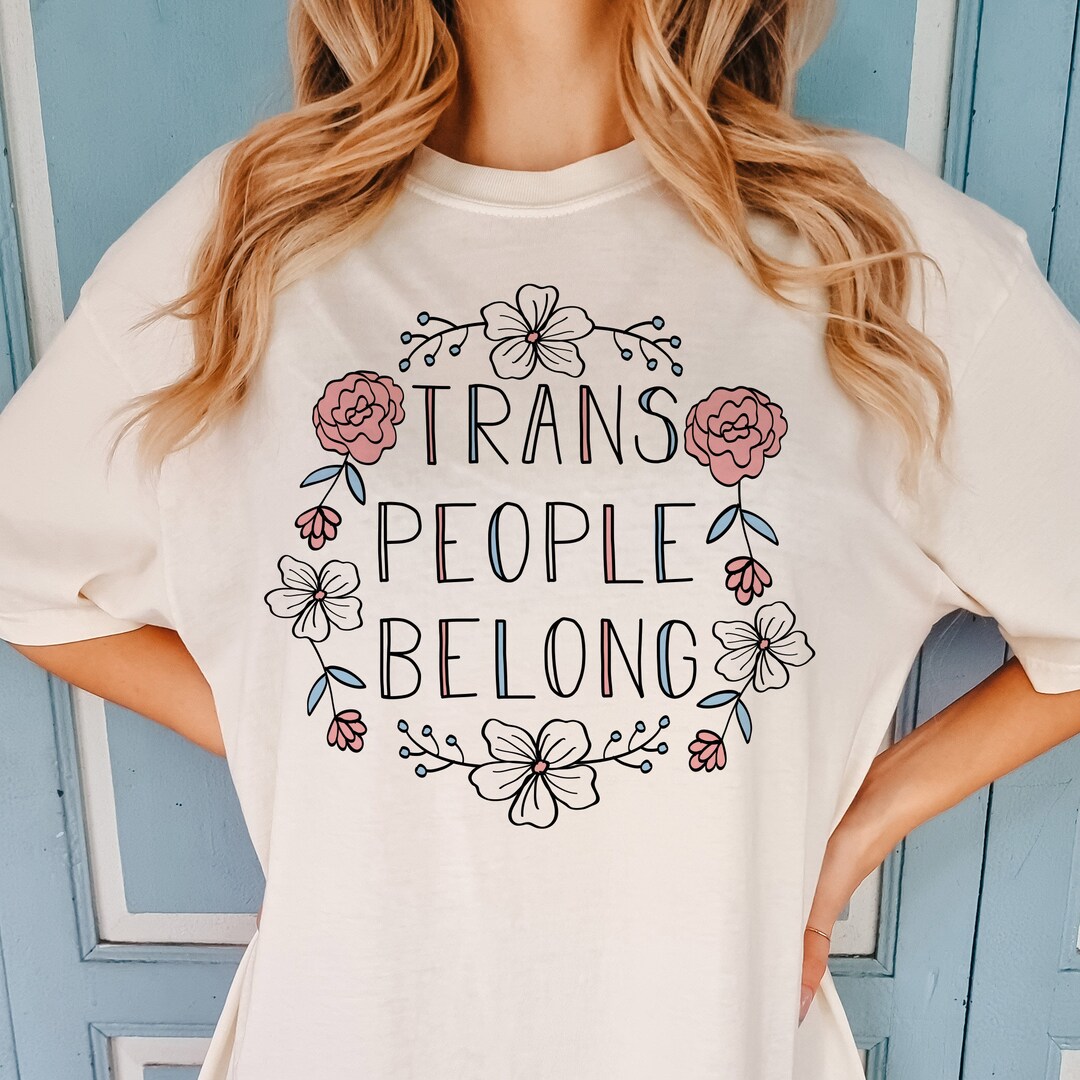 Trans People Belong Comfort Colors Tee, Cute Transgender Pride Graphic ...