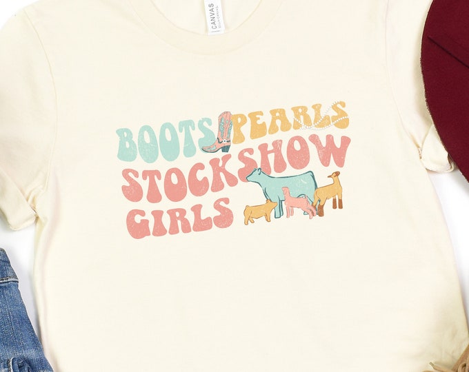 Boots Pearls & Stockshow Girls Shirt, Show Livestock Shirt, Stock Show ...