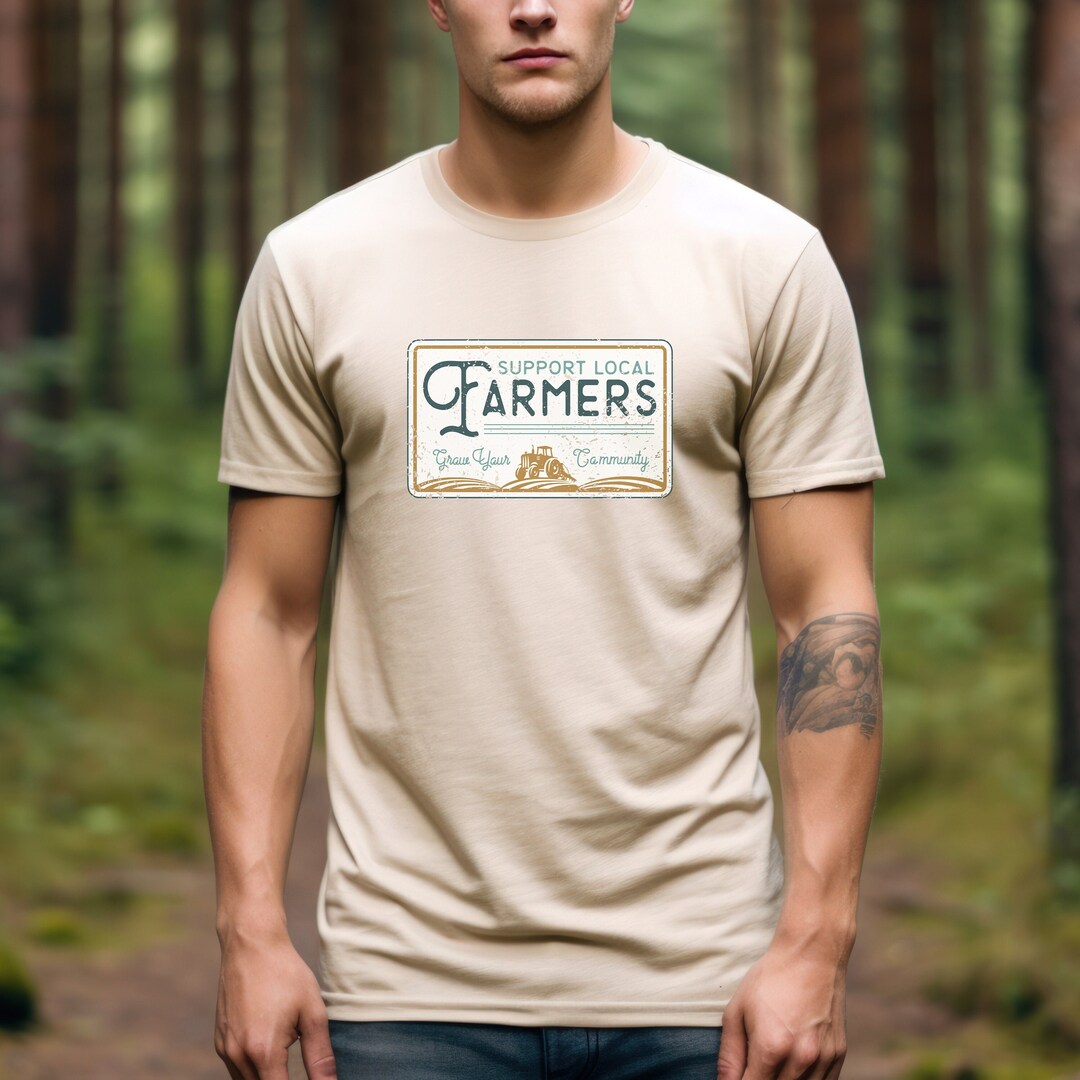Support Local Farmers Shirt Farming Shirt Support Local - Etsy