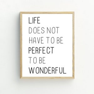 Life Does Not Have to Be Perfect to Be Wonderful Wall Art, Printable ...