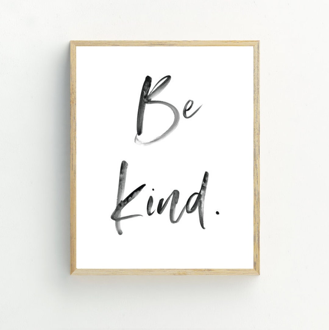 Be Kind Print, Printable Wall Art, Black and White Minimalist Decor ...