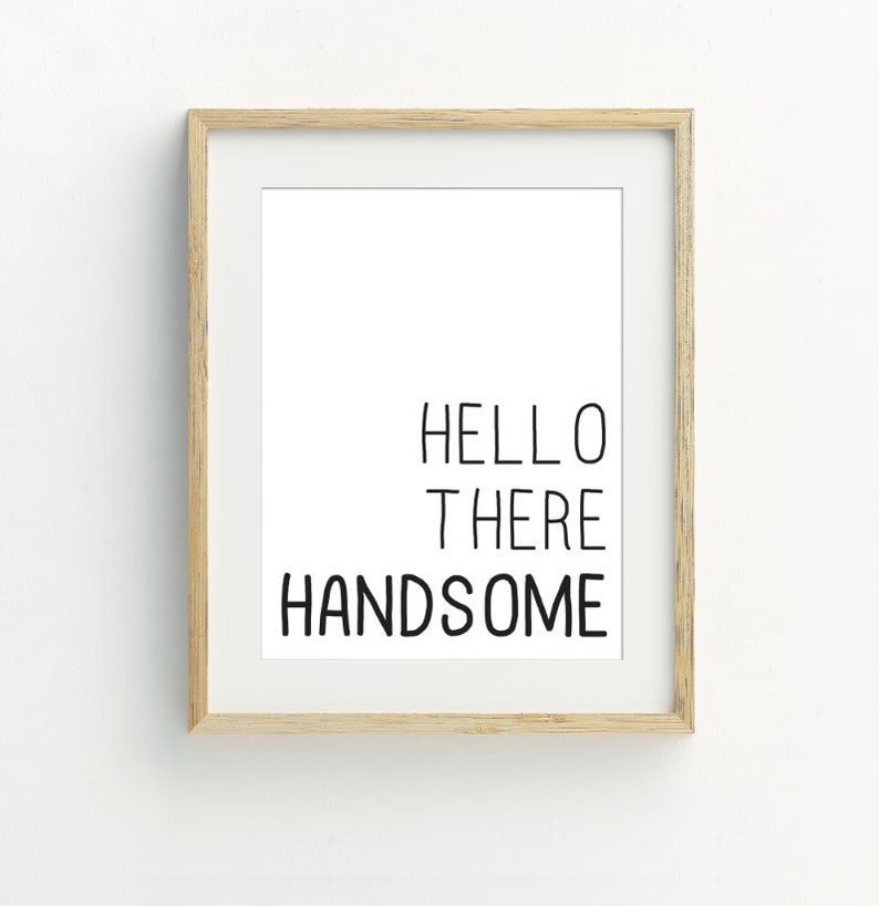 Hello There Handsome Print, Printable Digital Download, Black and White ...