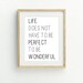 Life Does Not Have to Be Perfect to Be Wonderful Wall Art, Printable ...