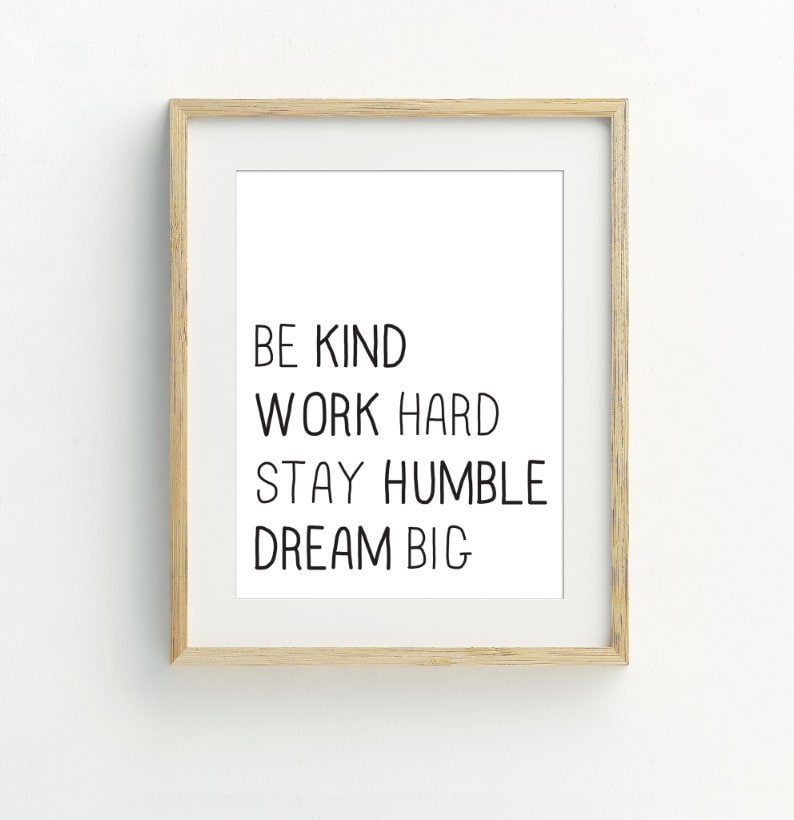 Be Kind Work Hard Stay Humble Dream Big Print, Inspirational Wall Art ...