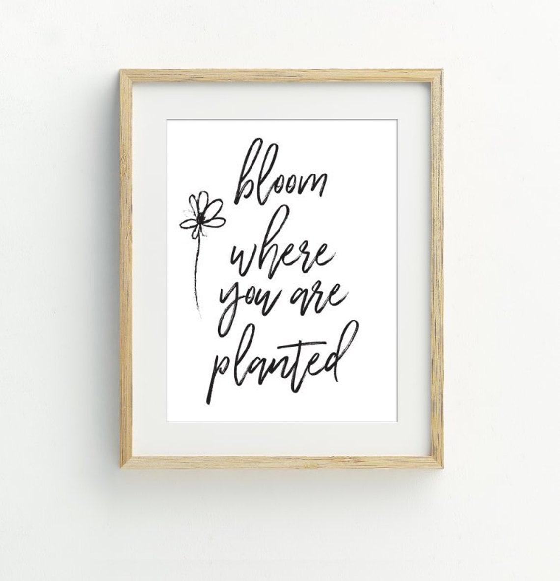 Bloom Where You Are Planted Printable Wall Art, Inspirational Quote ...