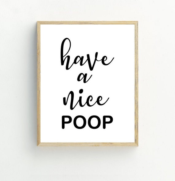 Have a Nice Poop Art Print Funny Bathroom Decor Printable - Etsy
