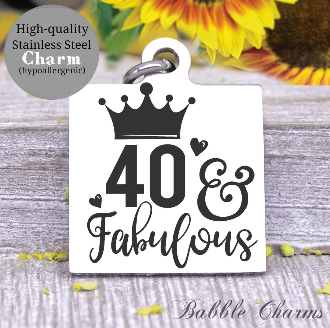 40 and Fabulous 40th Birthday 40 and Fab Charm Steel Charm - Etsy