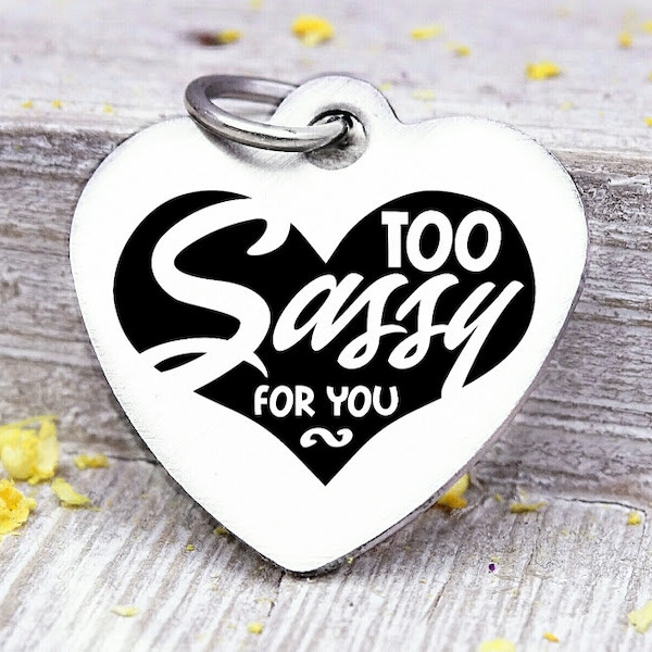 Too Sassy for You - Etsy