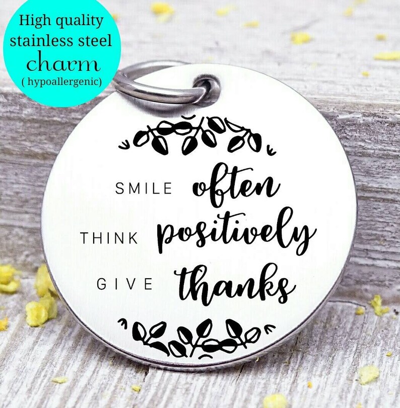 Smile Often Think Positively Give Thanks Positive Charm - Etsy UK
