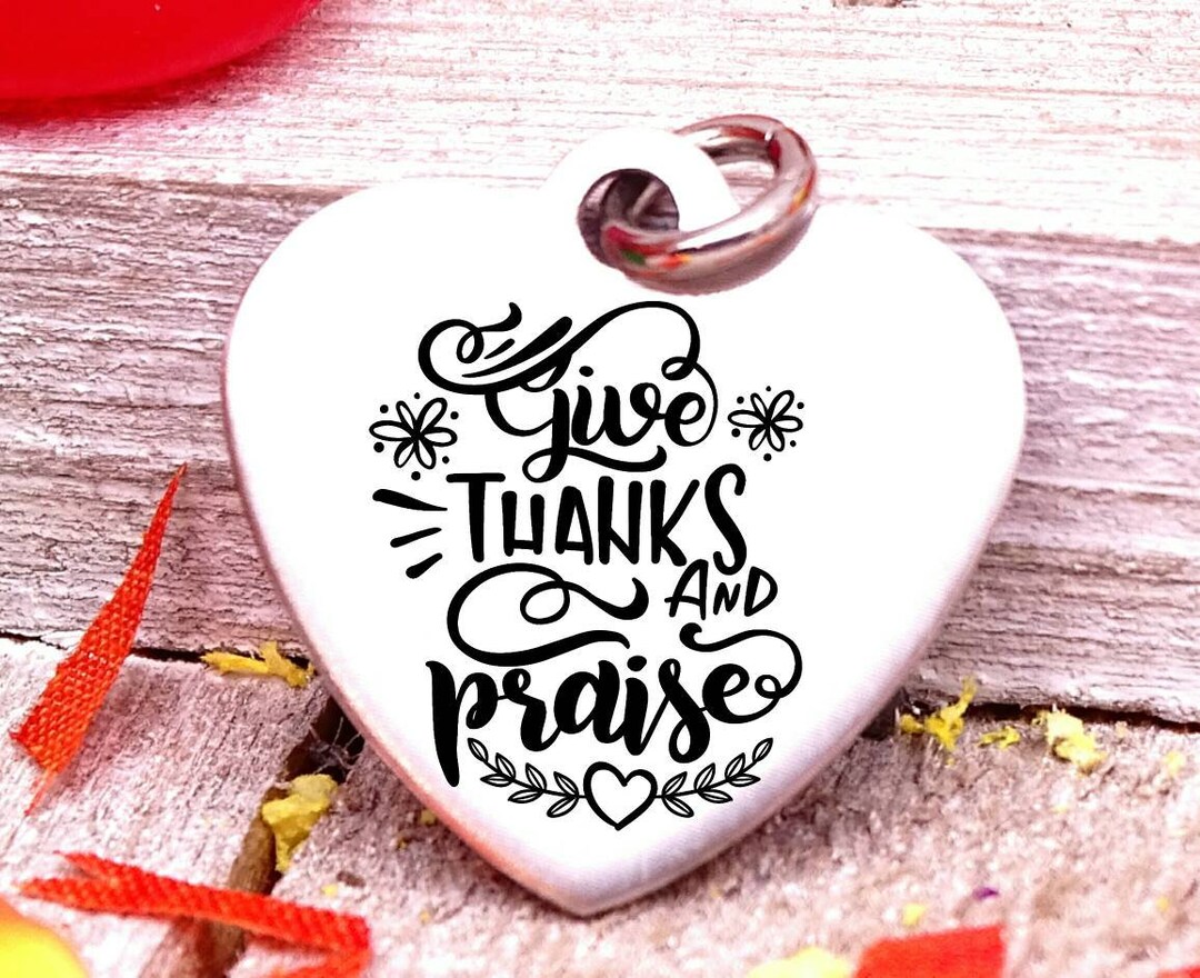 Give Thanks and Praise, Thanks and Praise, Give Thanks Charm, Autumn ...