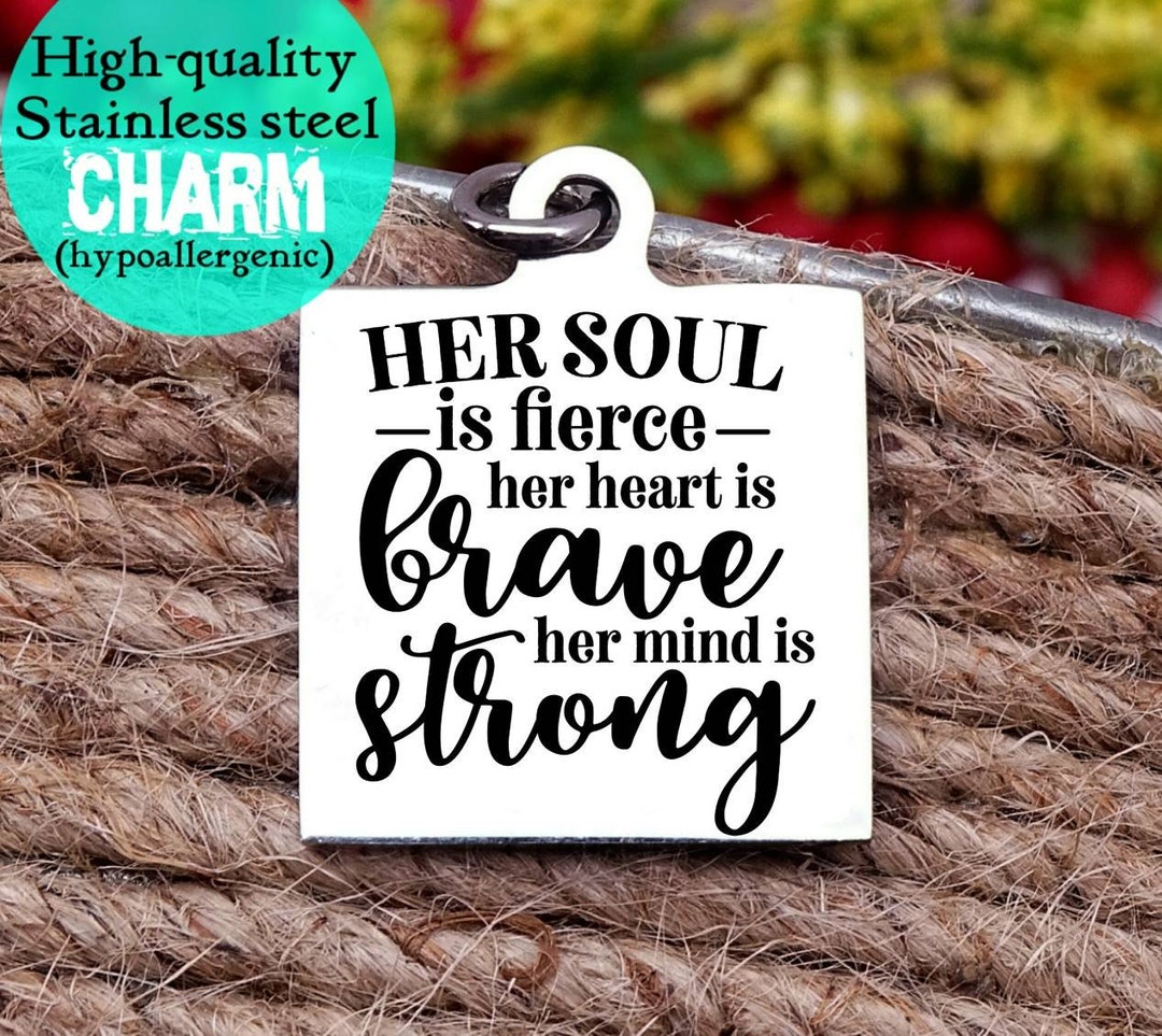 Fierce Soul, Brave Heart, Strong Mind , Inspirational, Empower, Fierce ...