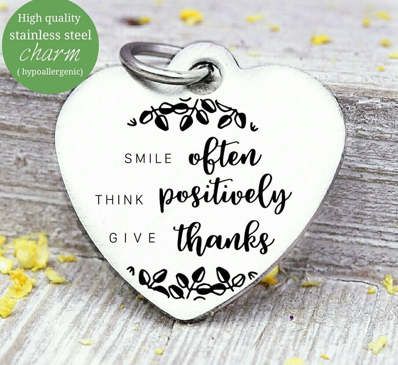 Smile Often Think Positively Give Thanks Positive Charm - Etsy UK