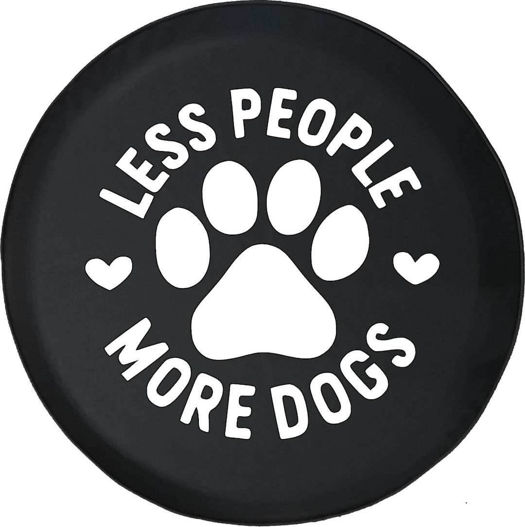 Less People More Dogs Paws Dog Lover Tire Cover Fits Jeep Wrangler ...