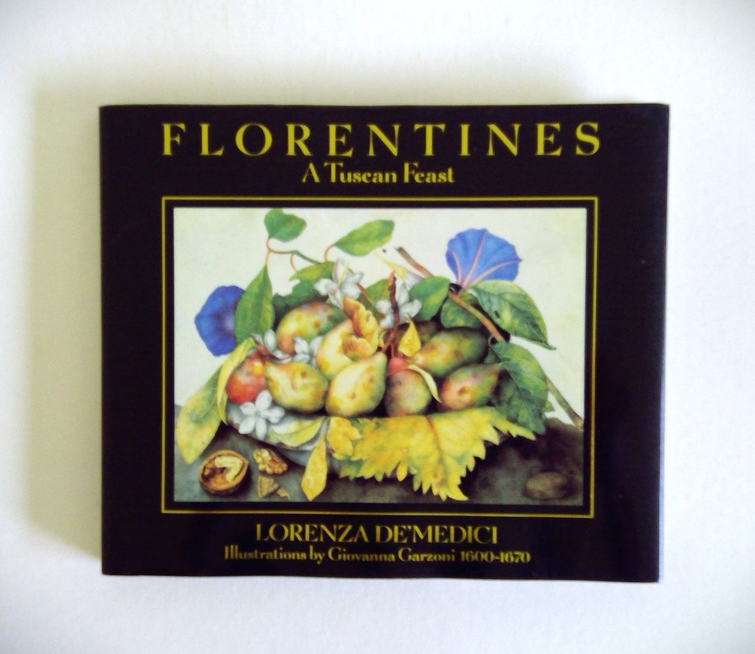 Florentines: A Tuscan Feast Cookbook - Lorenza De'medici, 1992 ...