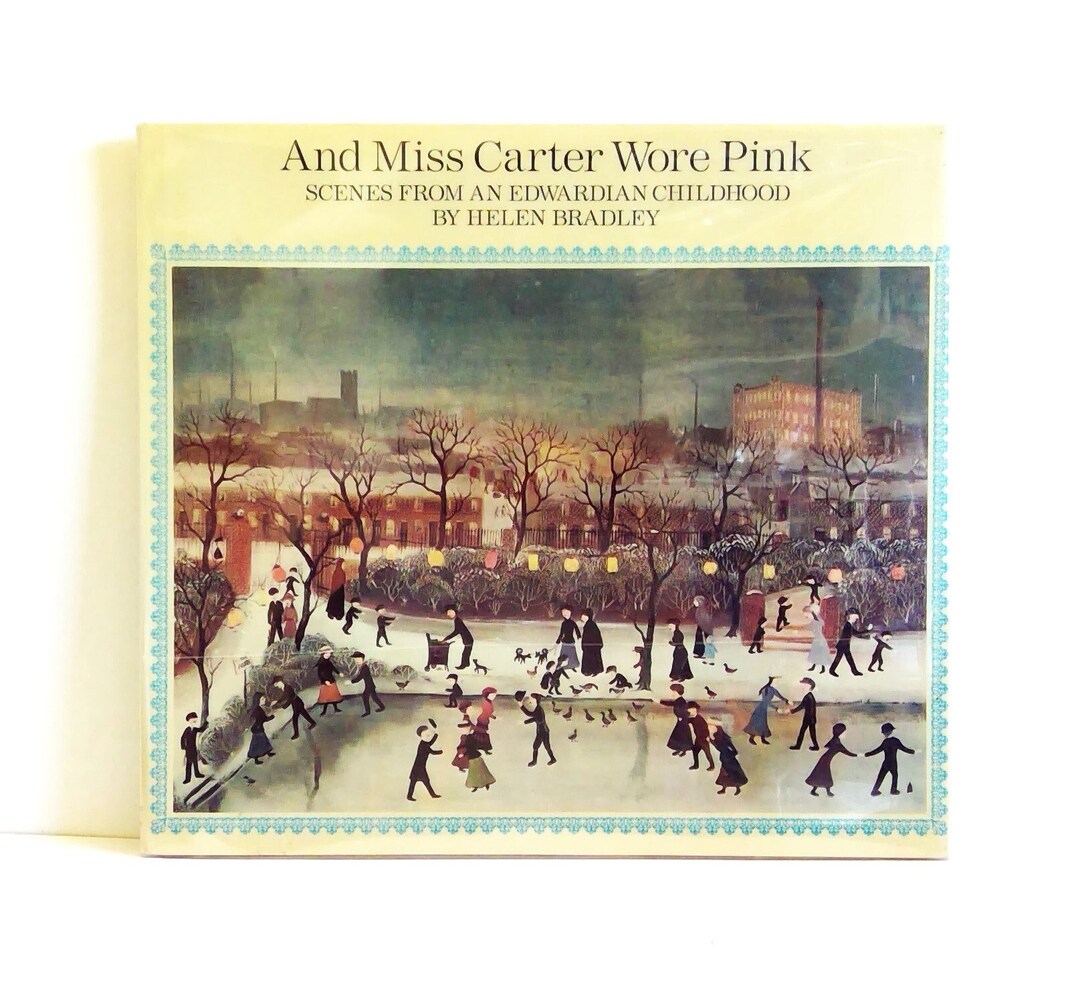And Miss Carter Wore Pink: Scenes From an Edwardian Childhood, by Helen ...