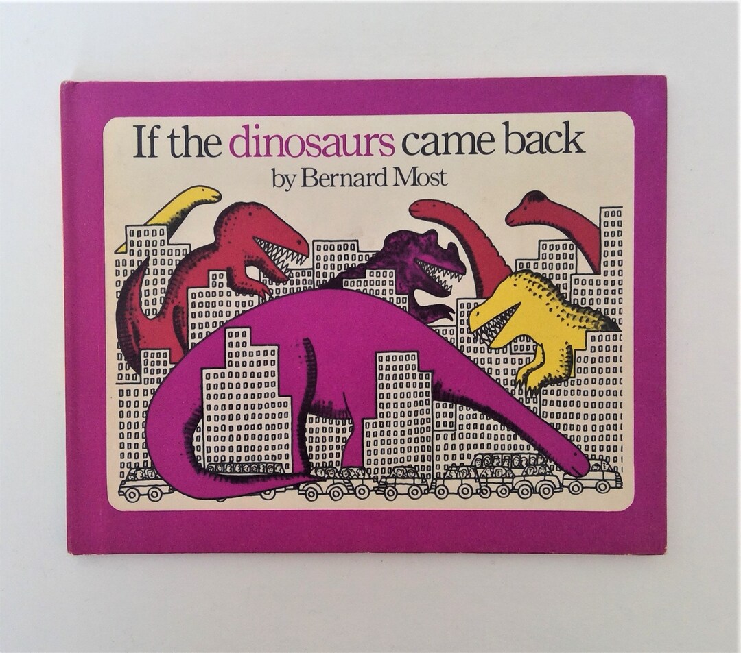 If the Dinosaurs Came Back by Bernard Most. 1978 Hardcover Published by ...