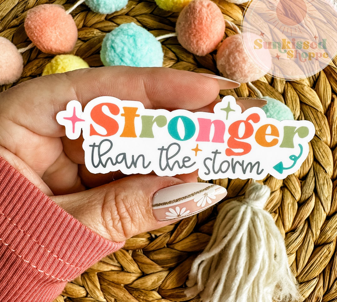 Stronger Than the Storm Sticker, Mental Health Sticker, Strong Women ...