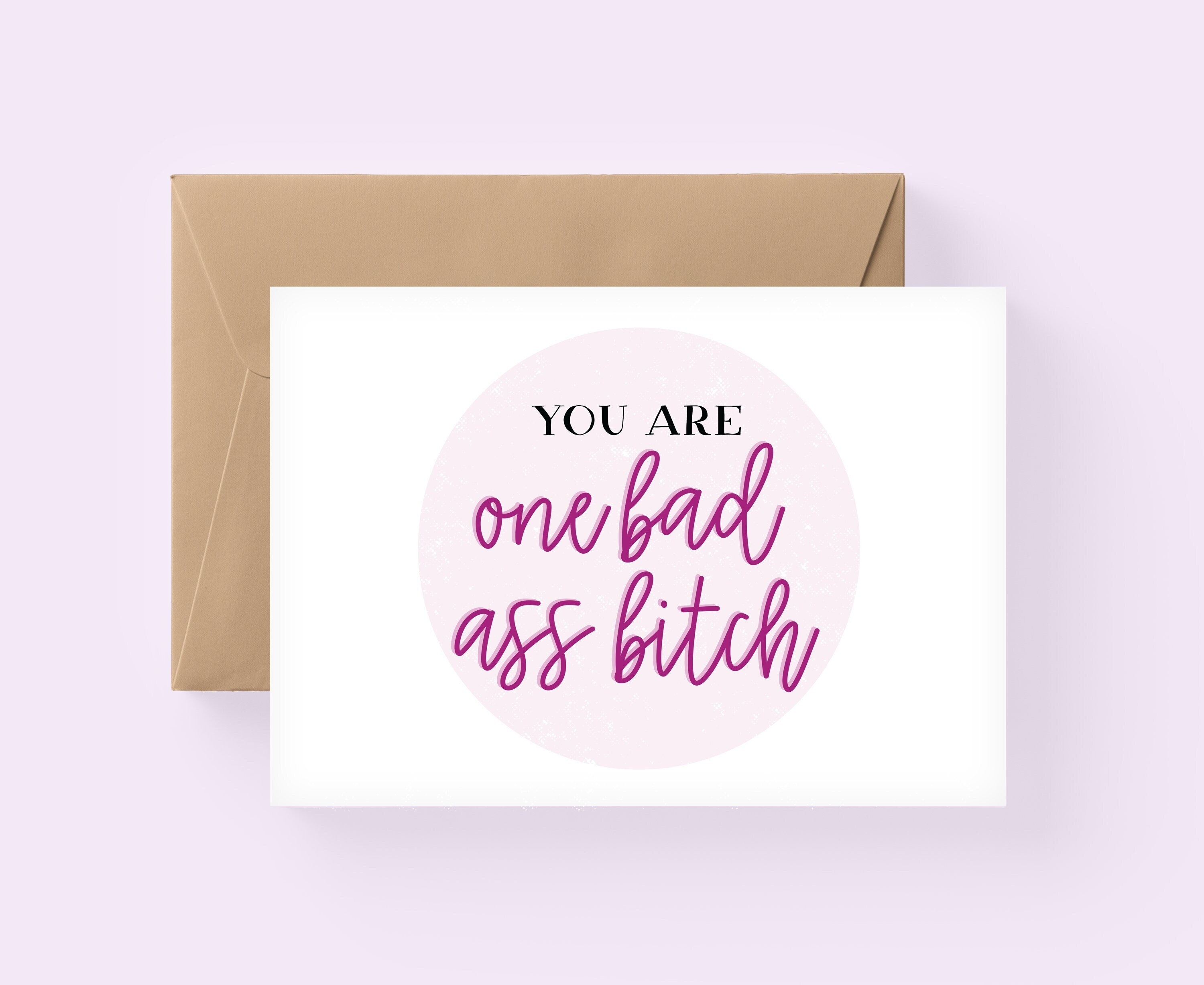 You're One Bad A Btch Card, Bad Ass Bitch Card, Best Friend Card ...