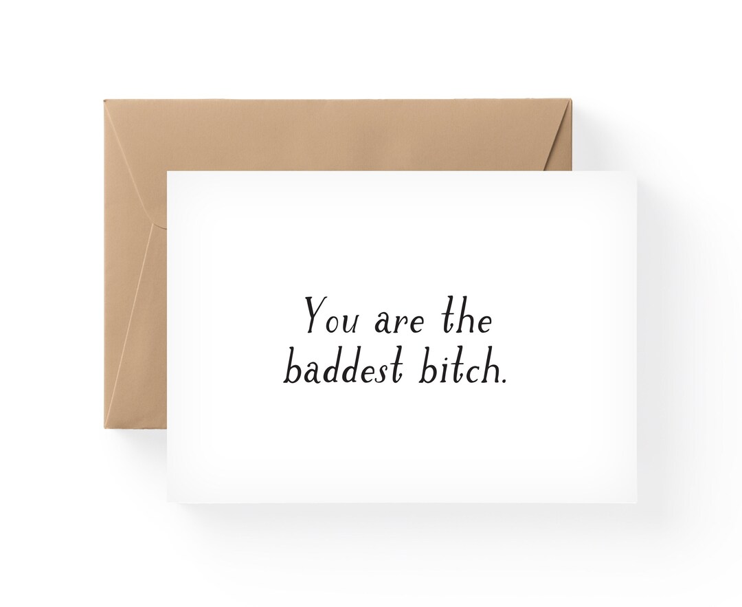 You Are the Baddest Btch Card, Funny Card, Boyfriend Card, Girlfriend ...