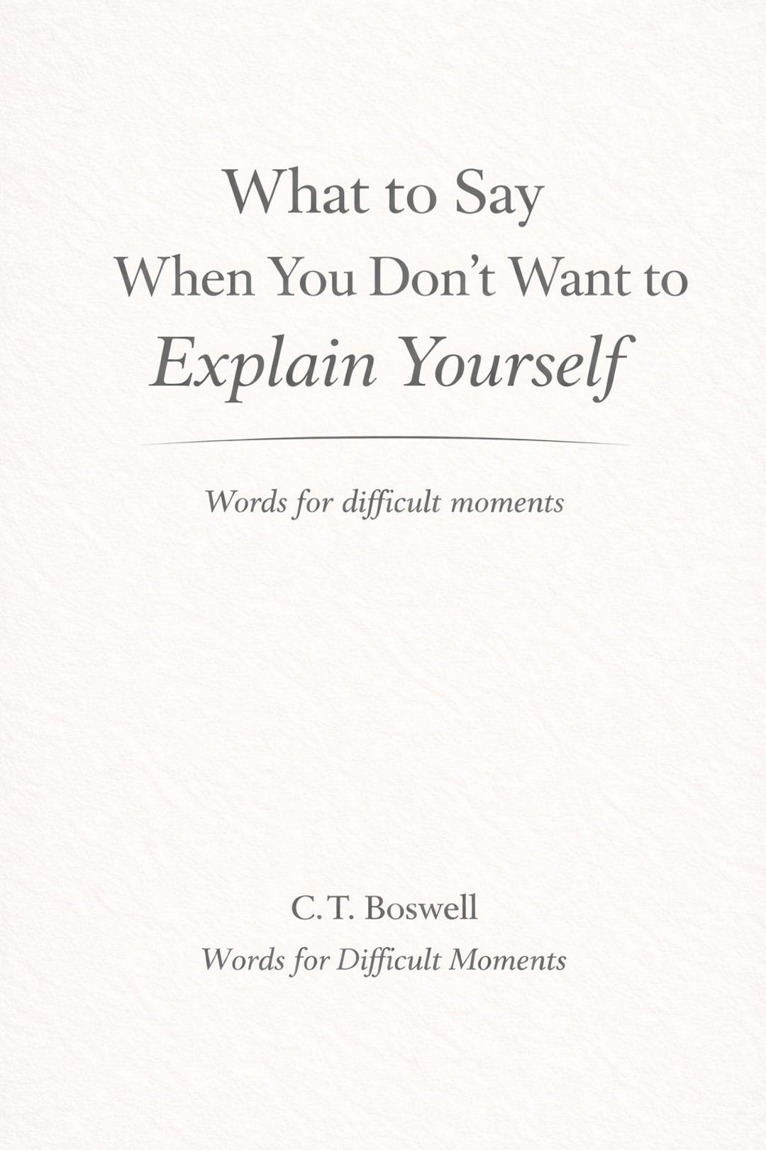 What to Say When You Don’t Want to Explain Yourself – Calm Words for ...