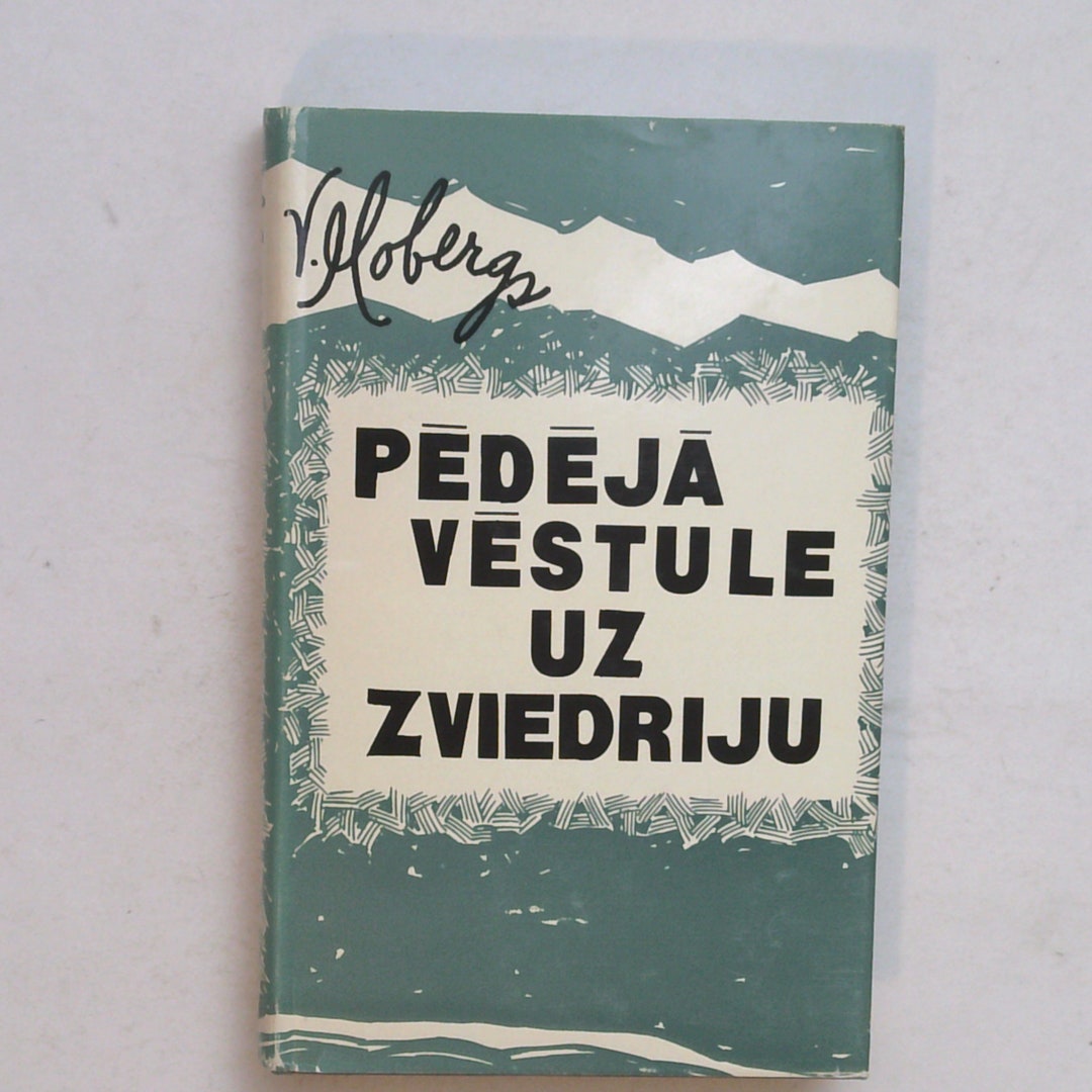 Vintage Book Latvian Language: Pedeja Vestule Uz Zviedriju by Vilhelms ...
