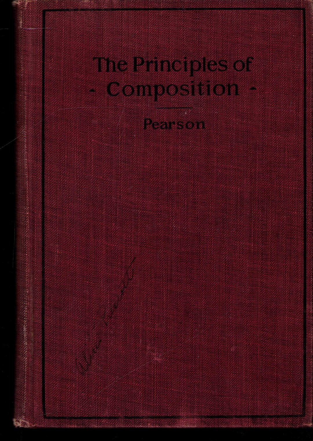 Vintage Book: the Principles of Composition by Henry G. Pearson, 1898 ...
