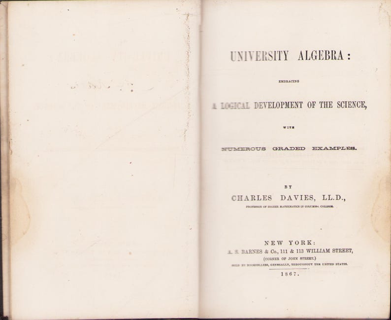 Vintage Book: University Algebra - A Logical Development of the Science ...