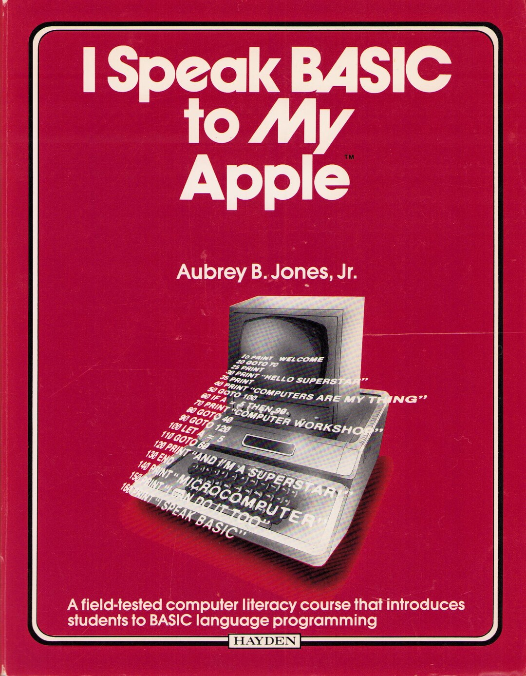 Vintage Book: I Speak BASIC to My Apple by Aubrey B. Jones, Jr. 1982 ...