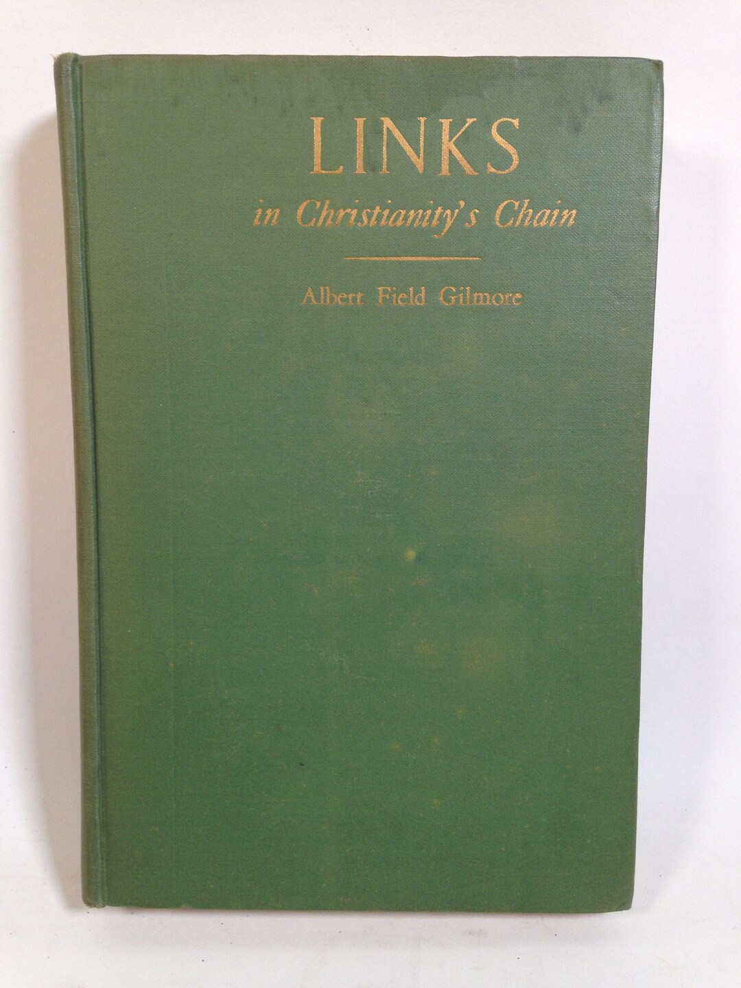 Vintage Book Links in the Christian Chain by Albert Field Gilmore 1938 ...