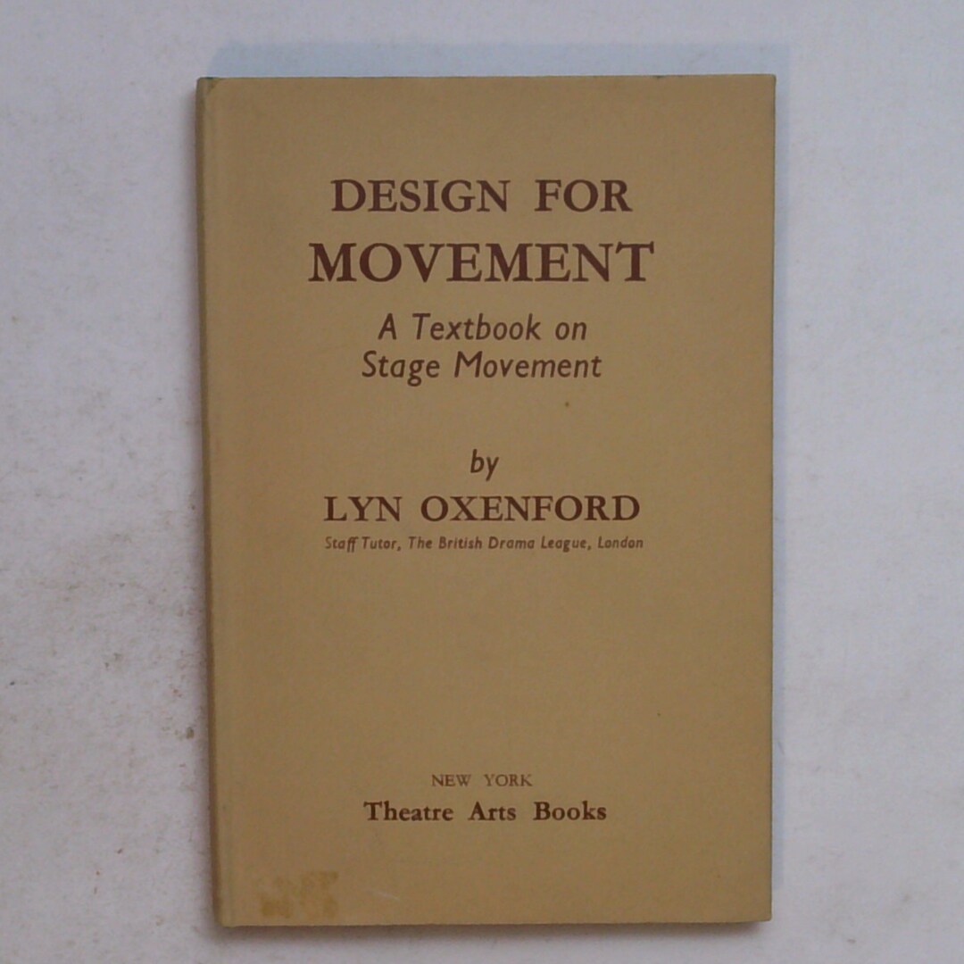 Vintage Book: Design for Movement - A Textbook on Stage Movement by Lyn ...