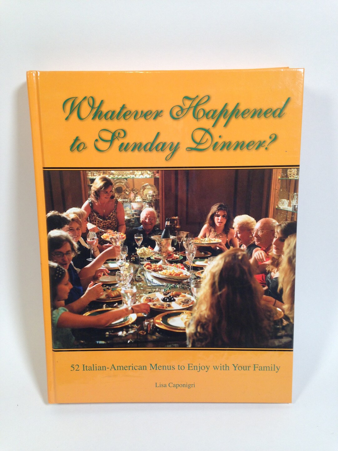 Signed Copy: Whatever Happened to Sunday Dinner? by Lisa Caponigri Like ...
