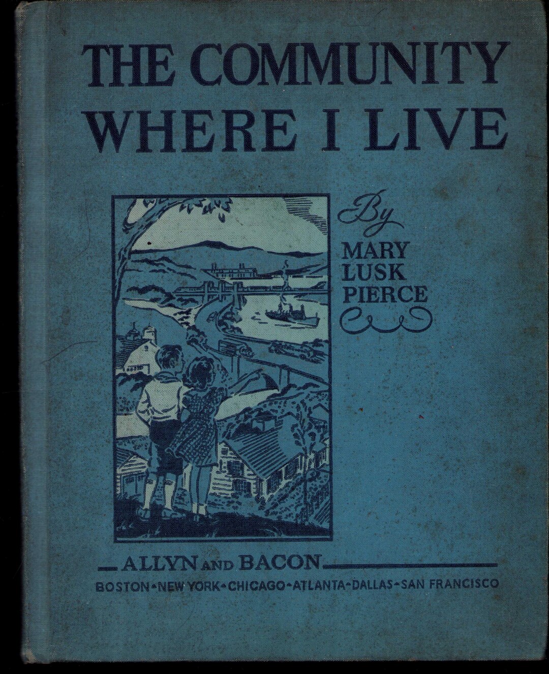 Vintage Book: the Community Where I Live by Mark Lusk Pierce, 1947 0625 ...