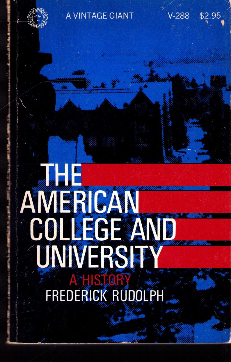 Vintage Book: the American College and University - A History ...