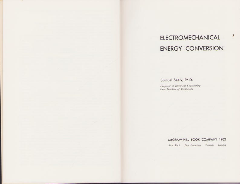 Vintage Book: Electromechanical Energy Conversion, Samuel Seely, 1962 ...