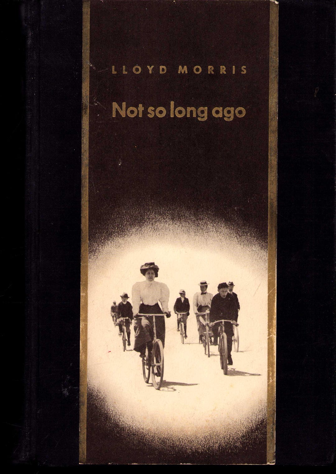 Vintage Book: Not so Long Ago by Lloyd Morris, 1949 First Printing 0825 ...