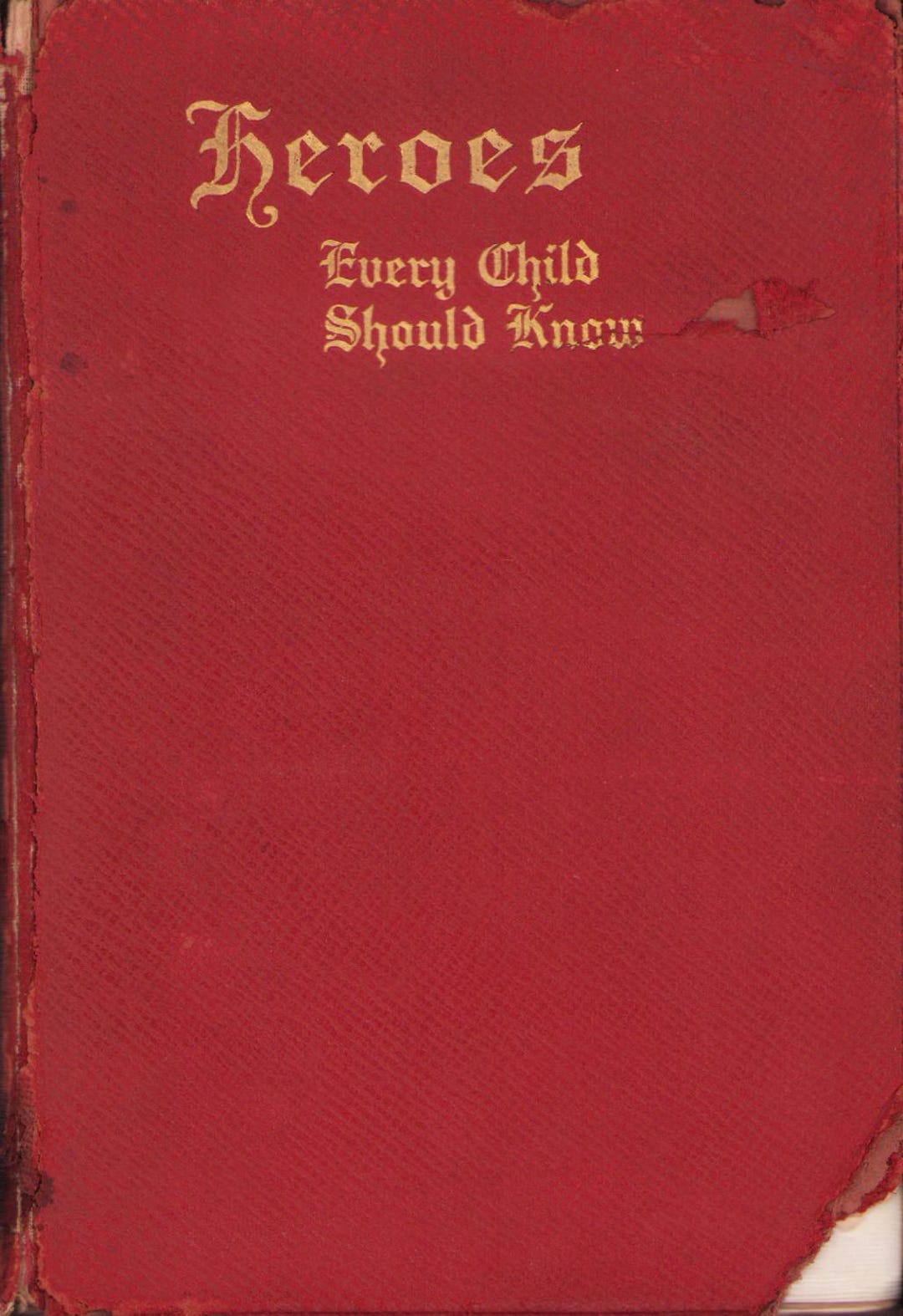 Vintage Book: Heroes Every Child Should Know by Hamilton Wright Mabie ...