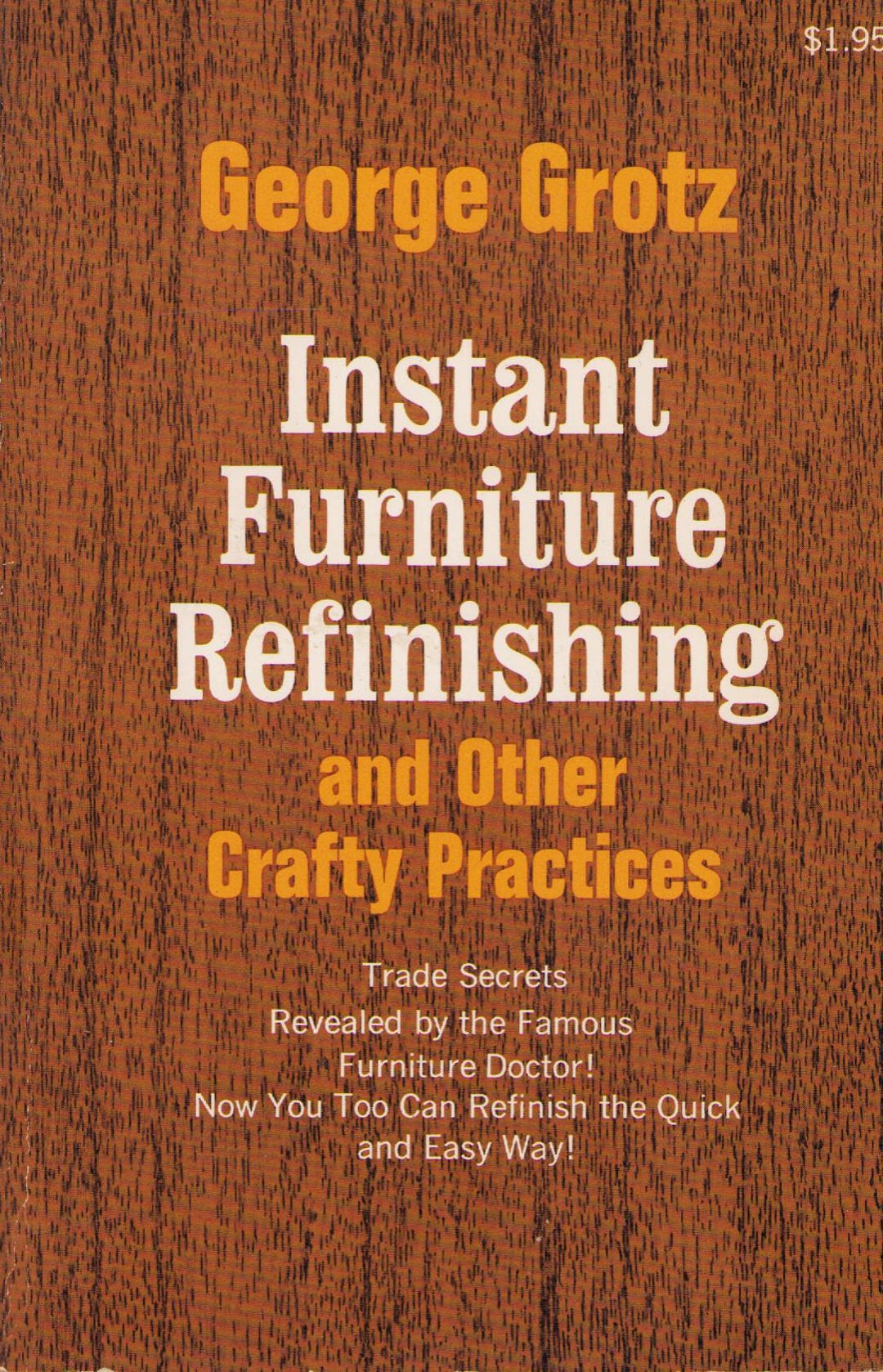 Vintage Book: Instant Furniture Refinishing and Other Crafty Practices ...