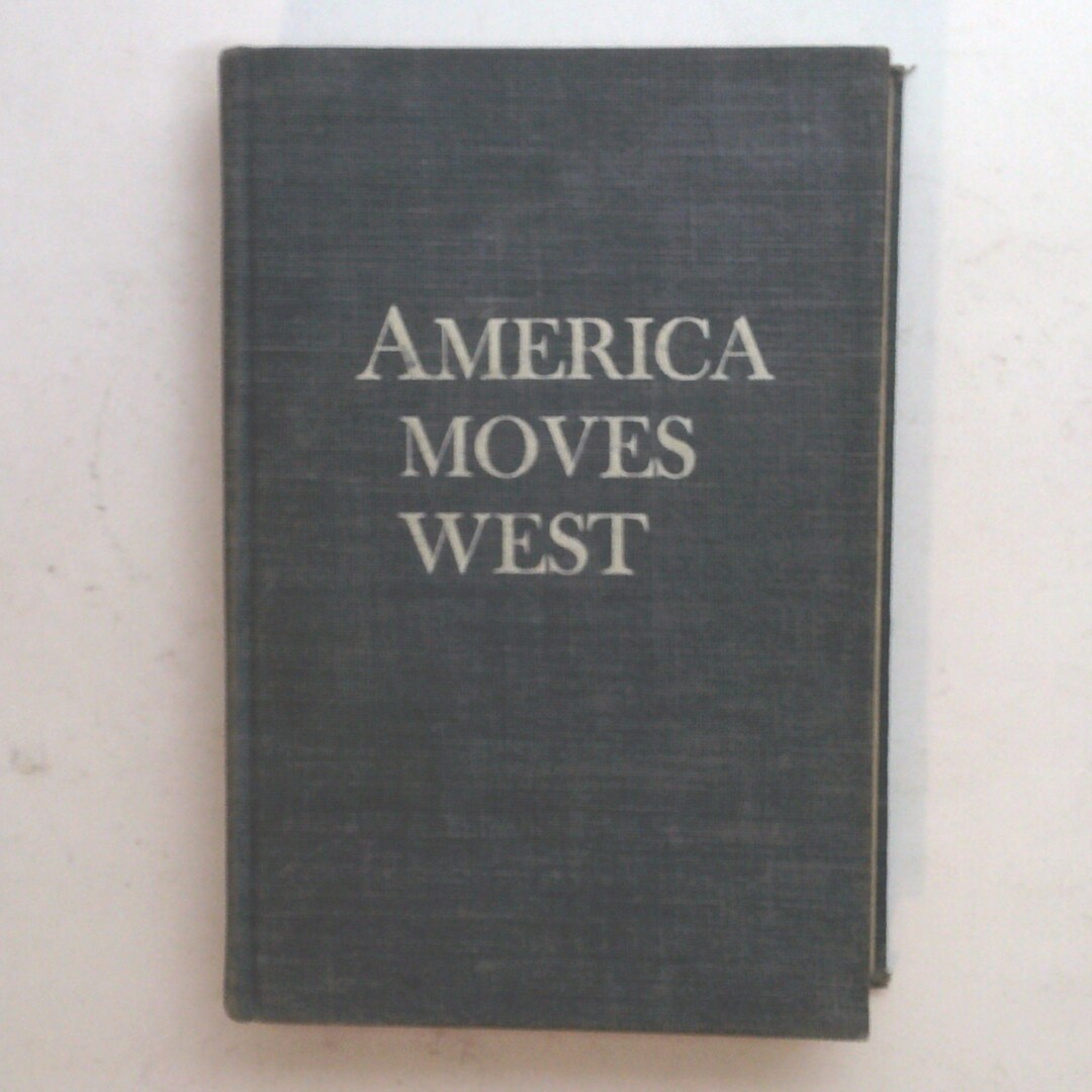 Vintage Book: America Moves West by Robert Riegel 1947 0823 - Etsy