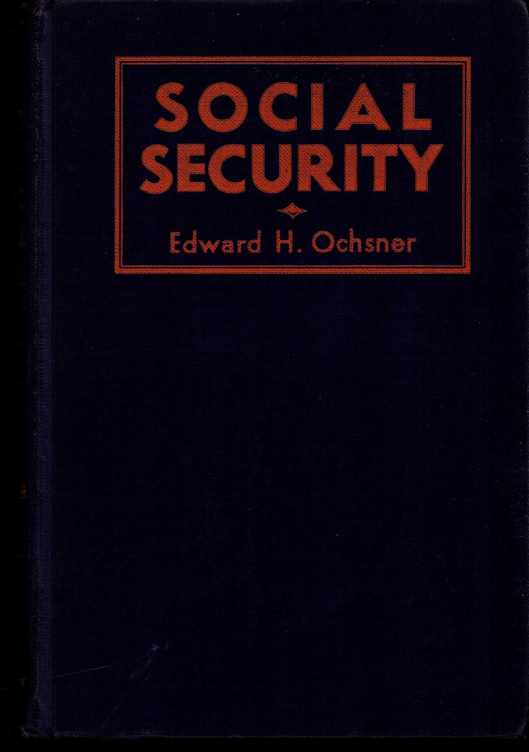 Vintage Book: Social Security by Edward H. Ochsner, 1936 3rd Printing ...
