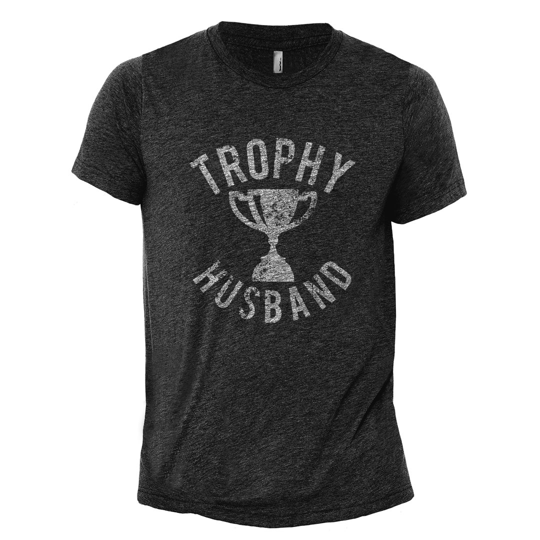 Funny Trophy Husband T-shirt Perfect Father's Day Gift for Men Best ...