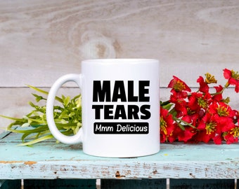 Male Tears Coffee Mug Funny Male Tears Mug Mug for - Etsy