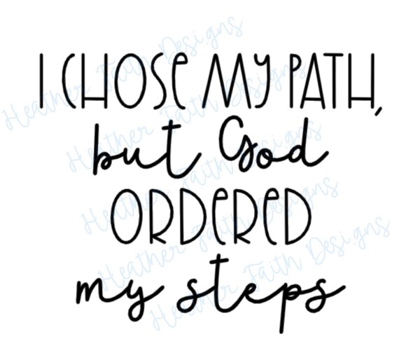 I Chose My Path but God Ordered My Steps SVG File | Etsy Israel