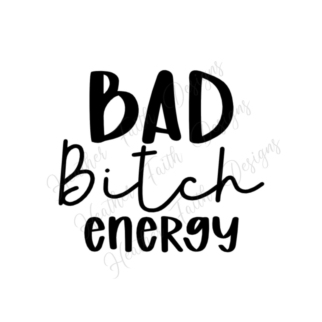 Bad Bitch Energy SVG Digital Download - Etsy