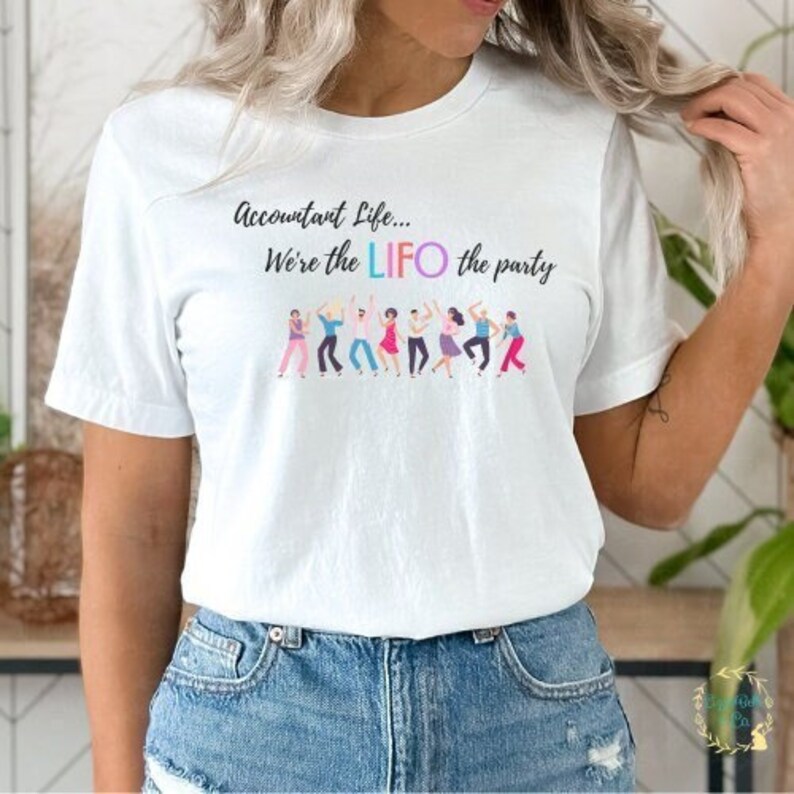 Accountant Life...we're the LIFO Party Unisex Tee | Funny Accountant ...