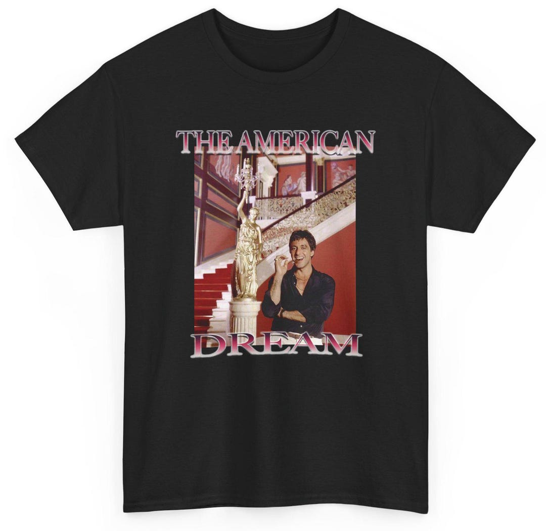 Tony Montana Scarface The American Dream T Shirt Soft Cotton Etsy